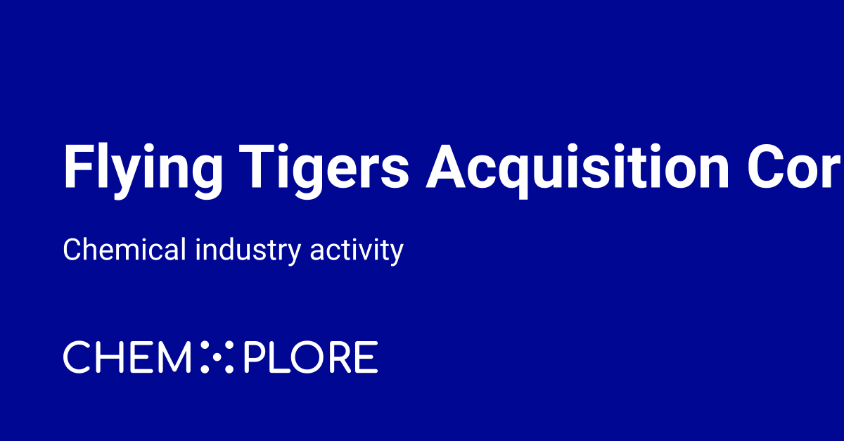 Flying Tigers Acquisition Corporation chemical industry news - chemXplore