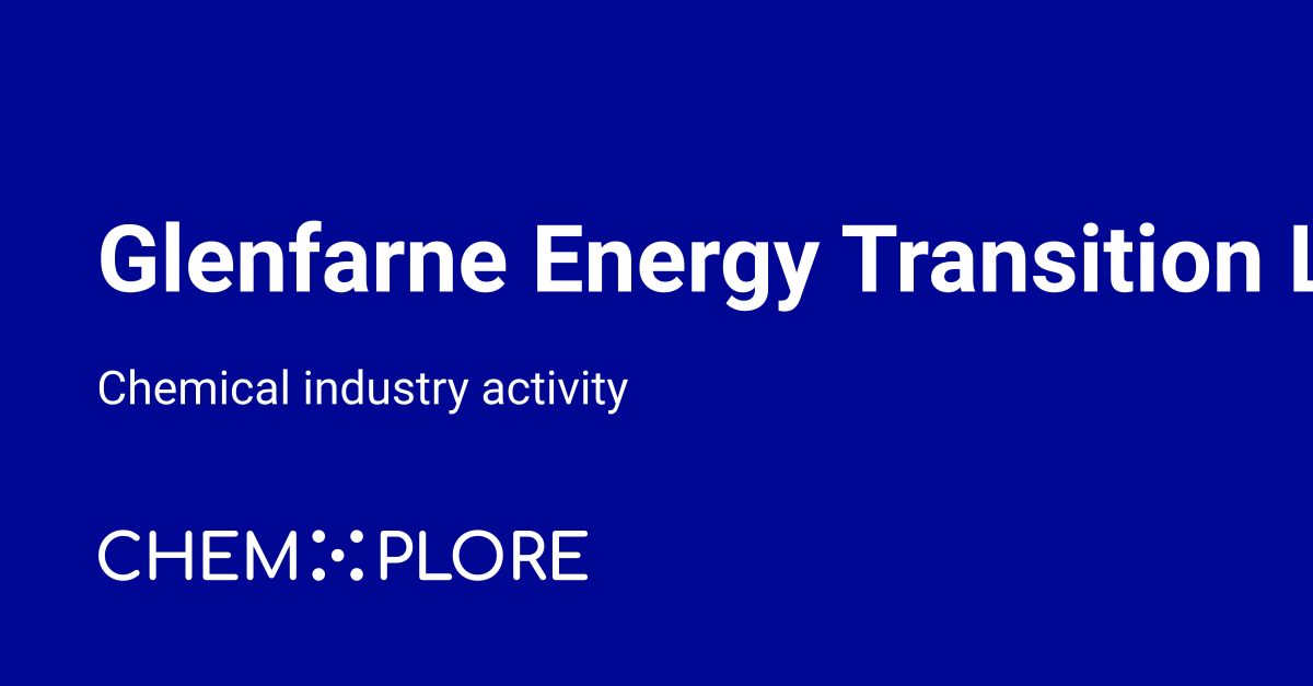 Glenfarne Energy Transition chemical industry news - chemXplore
