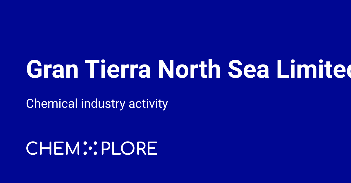 Gran Tierra North Sea Limited chemical industry news - chemXplore