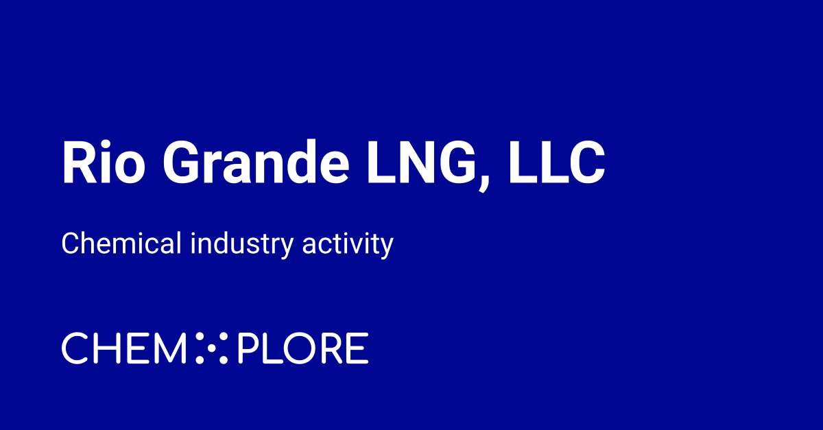 Rio Grande LNG chemical industry news - chemXplore