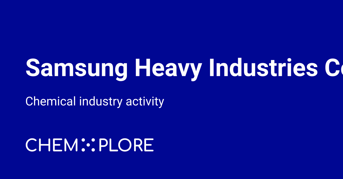 Samsung Heavy Industries chemical industry news - chemXplore