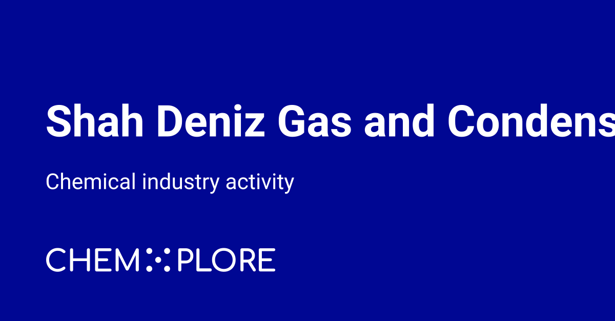 Shah Deniz Gas and Condensate Field chemical industry news - chemXplore