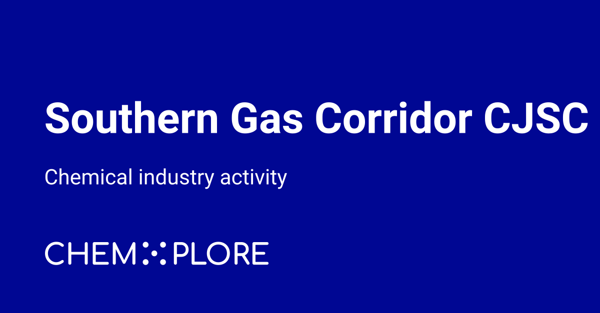 Southern Gas Corridor chemical industry news - chemXplore