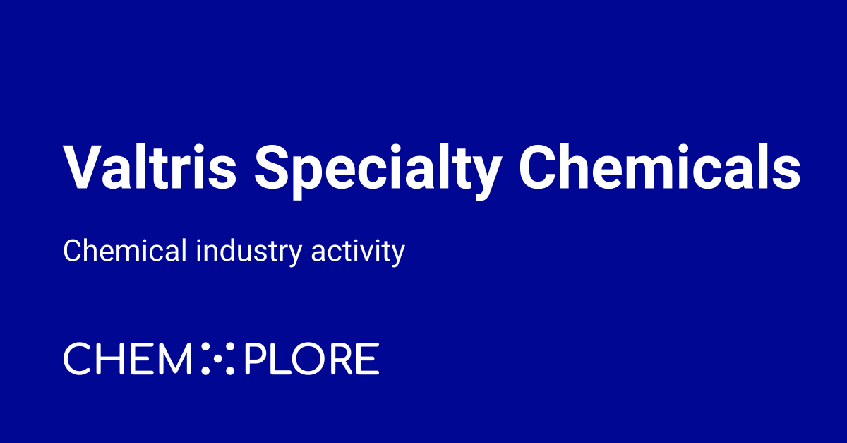 valtris chemical industry news - chemXplore