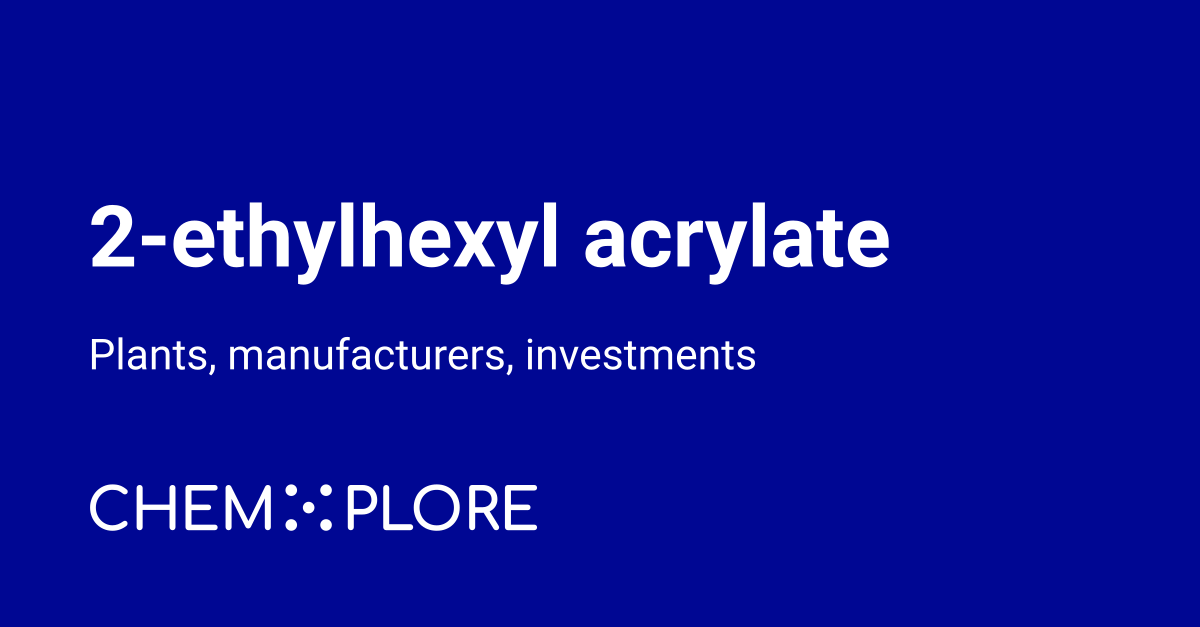 2-ethylhexyl acrylate plants and manufacturers news