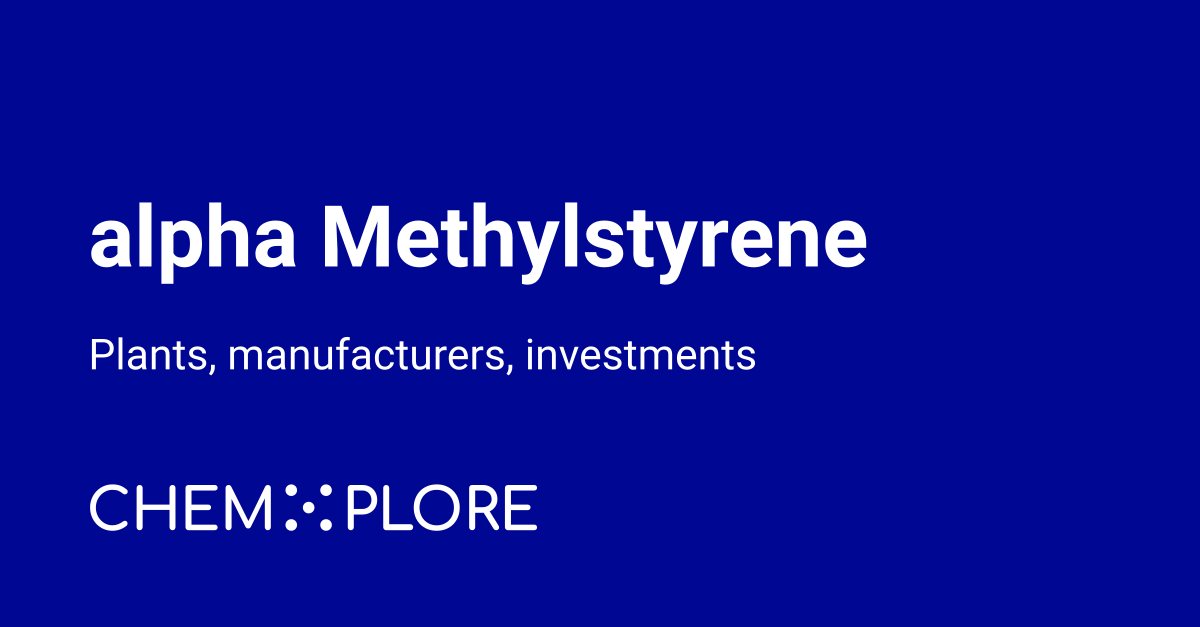 alpha Methylstyrene plants and manufacturers news