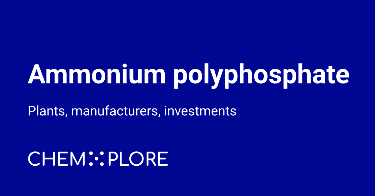 Ammonium polyphosphate plants and manufacturers news