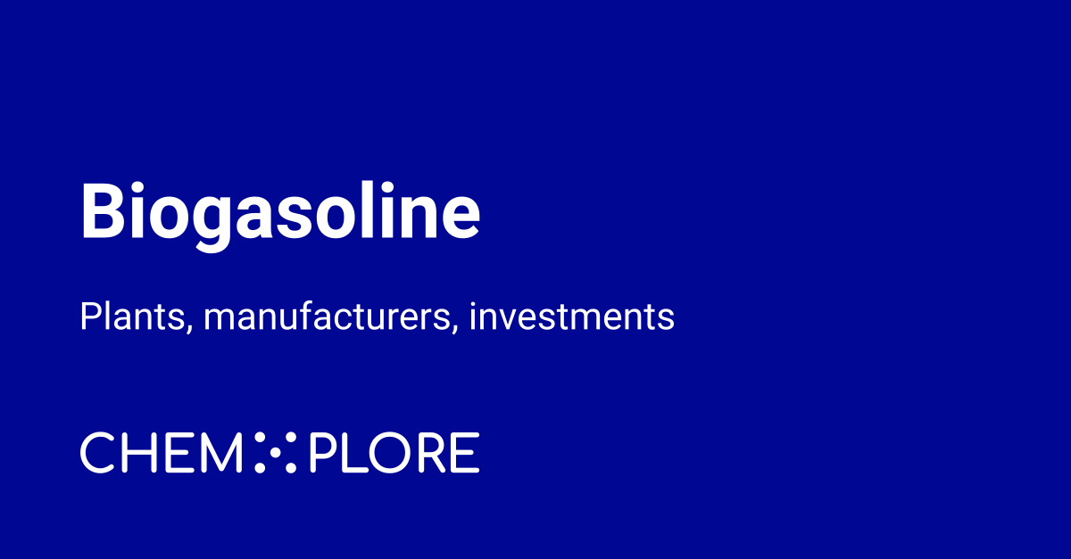 Biogasoline plants and manufacturers news