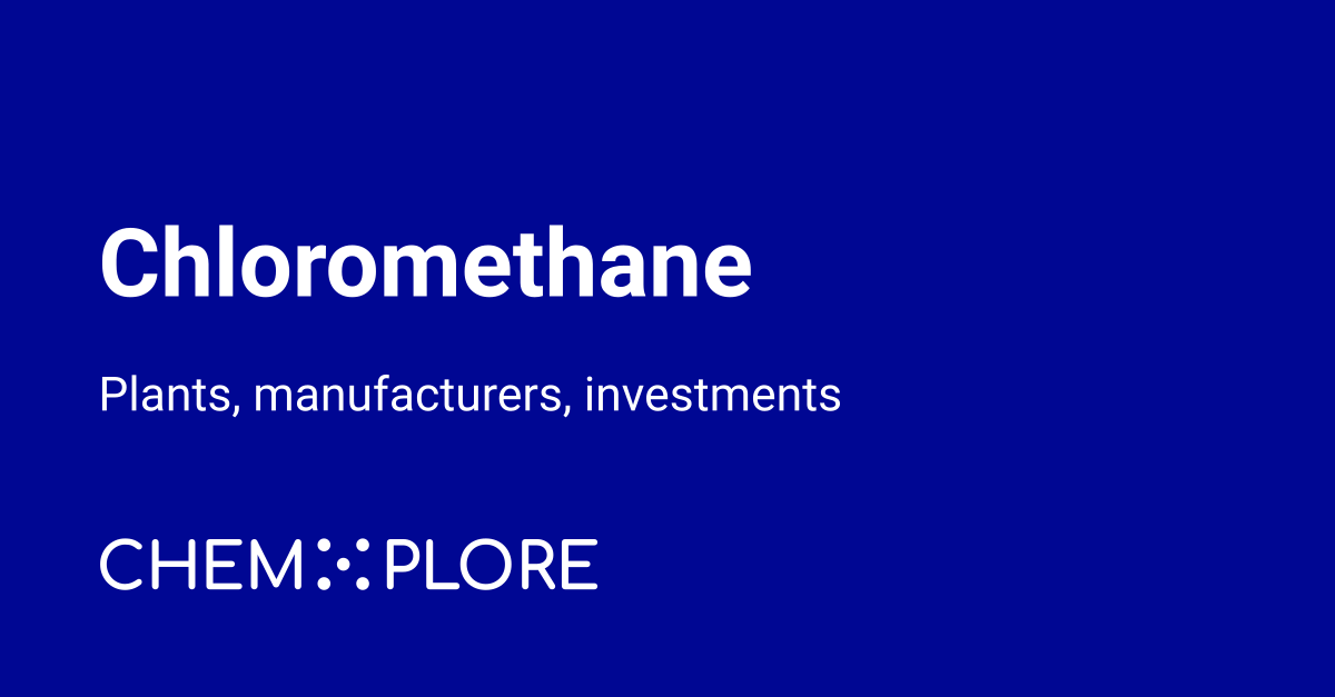 Chloromethane plants and manufacturers news