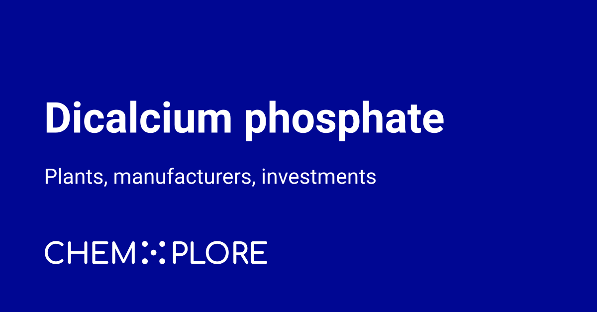 Dicalcium phosphate plants and manufacturers news