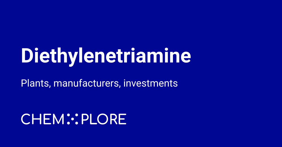 Diethylenetriamine plants and manufacturers news