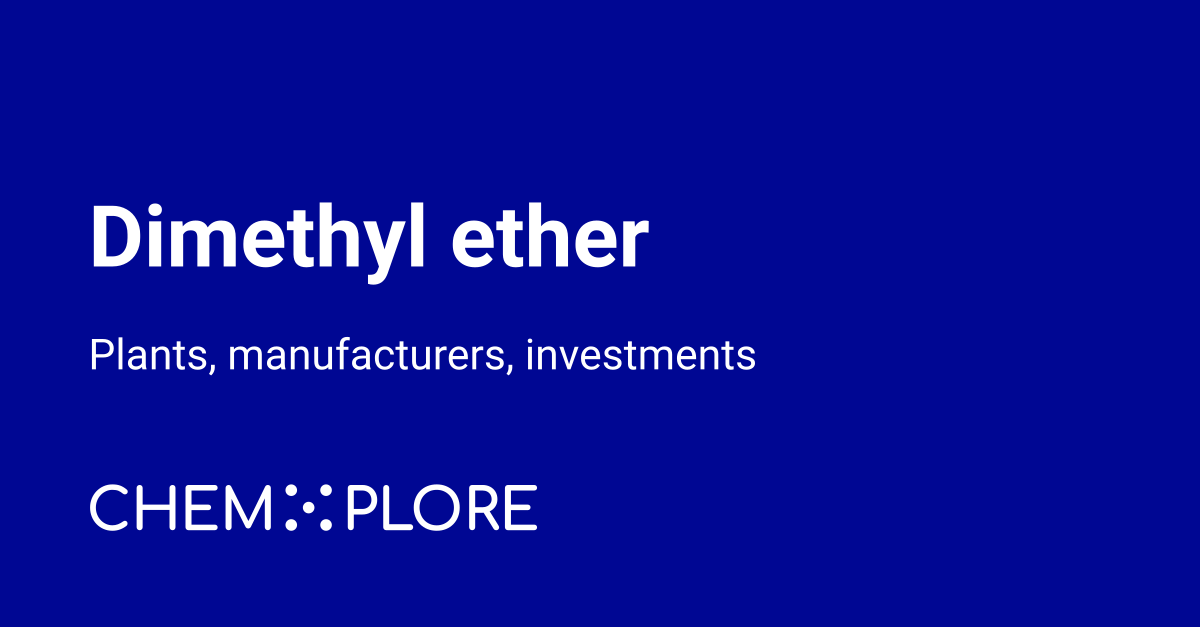 Dimethyl ether plants and manufacturers news