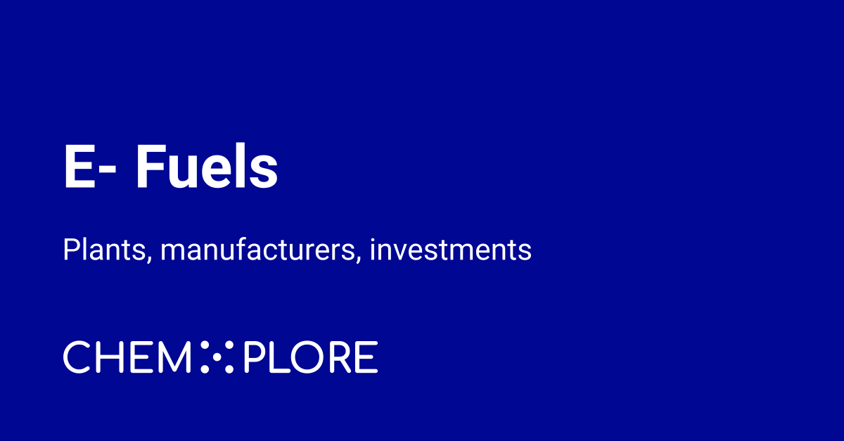 E- Fuels plants and manufacturers news