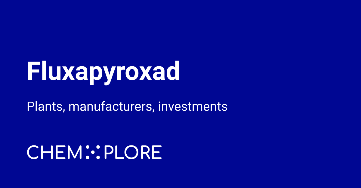 Fluxapyroxad plants and manufacturers news