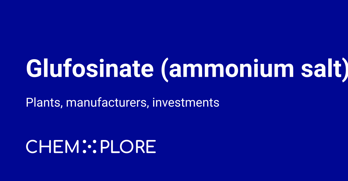Glufosinate (ammonium salt) plants and manufacturers news