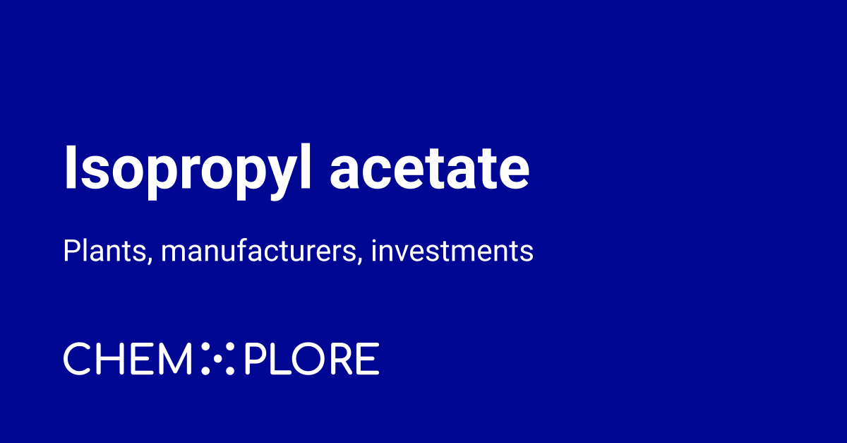 Isopropyl acetate plants and manufacturers news