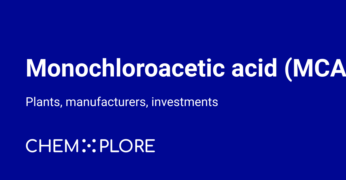 Monochloroacetic acid (MCA) plants and manufacturers news