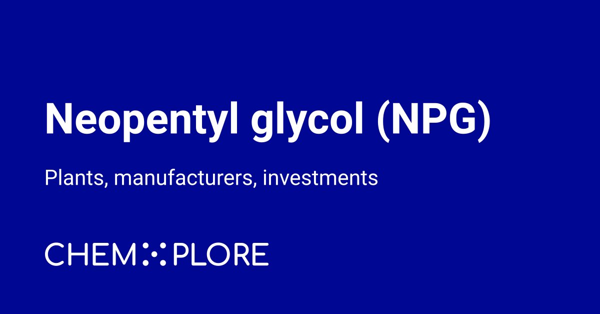 Neopentyl glycol (NPG) plants and manufacturers news