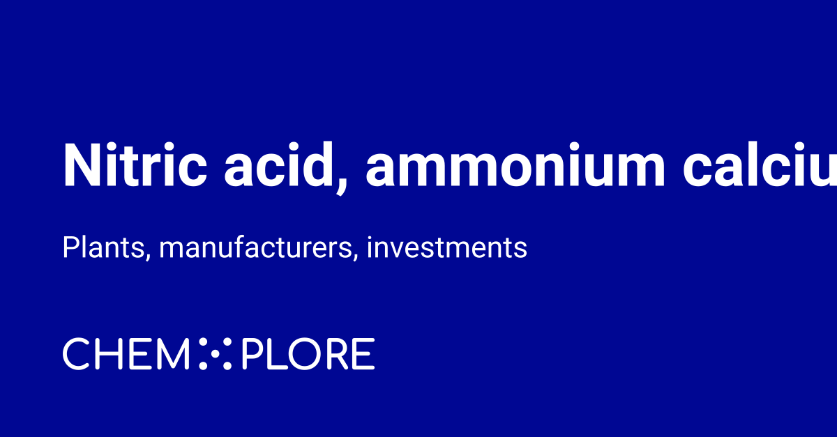 Nitric acid, ammonium calcium salt plants and manufacturers news