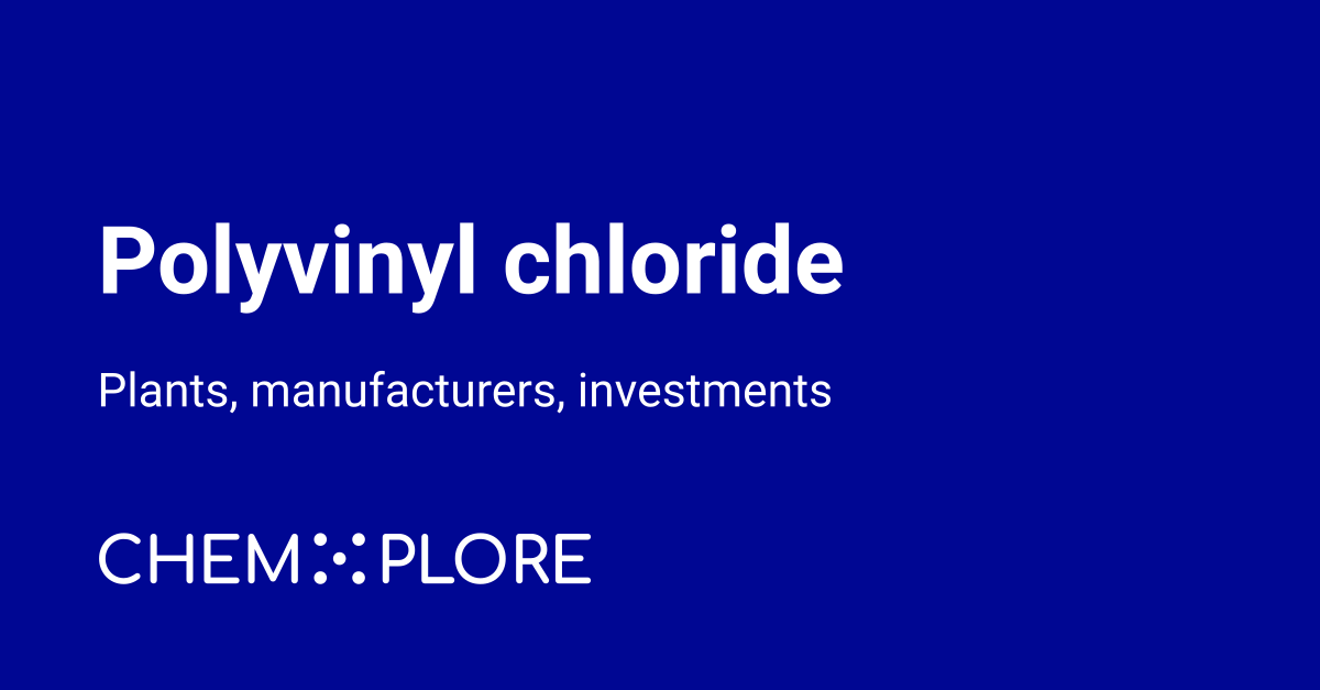 Polyvinyl chloride plants and manufacturers news