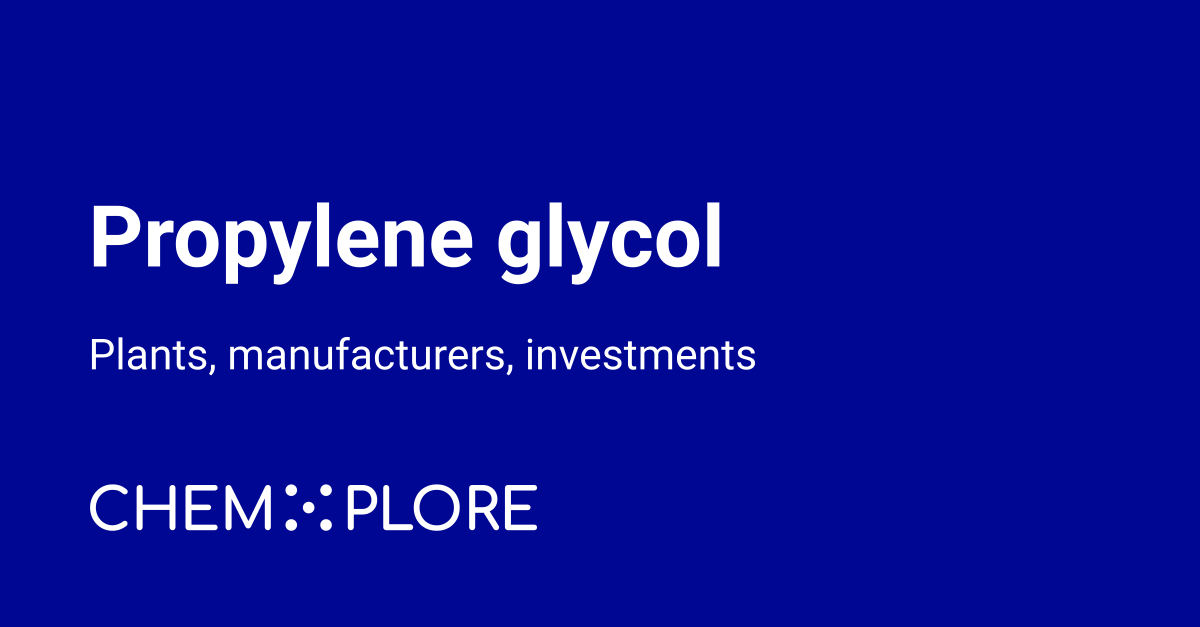 Propylene glycol plants and manufacturers news