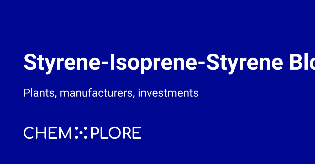 Styrene-Isoprene-Styrene Block Copolymers plants and manufacturers news