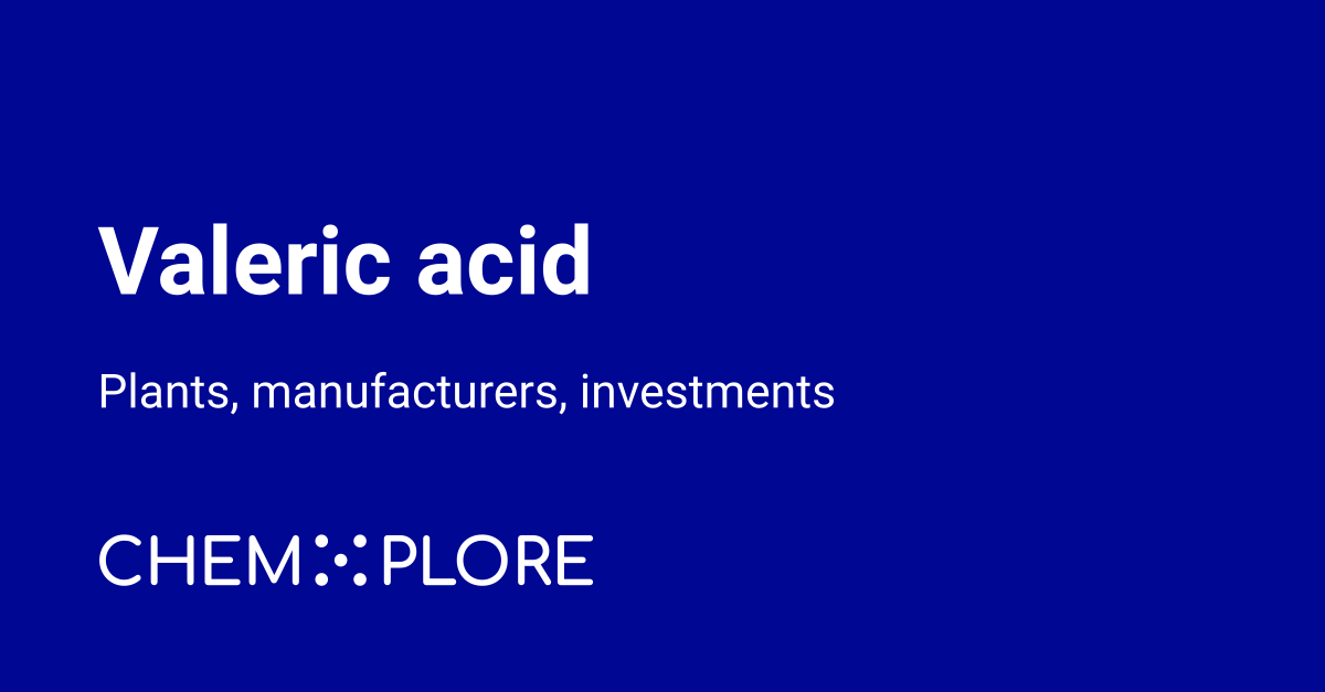 Valeric acid plants and manufacturers news